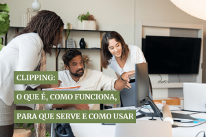 Clipping: o que é, como funciona, para que serve e como usar